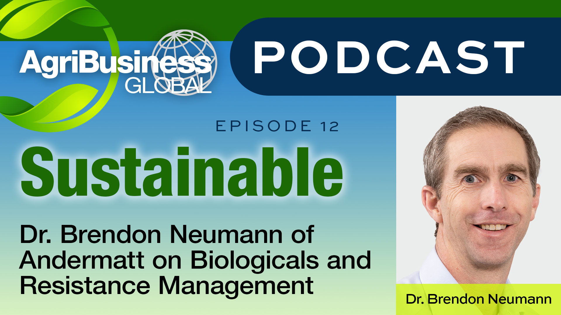 Sustainable Podcast: Dr. Brendon Neumann of Andermatt on Biologicals ...